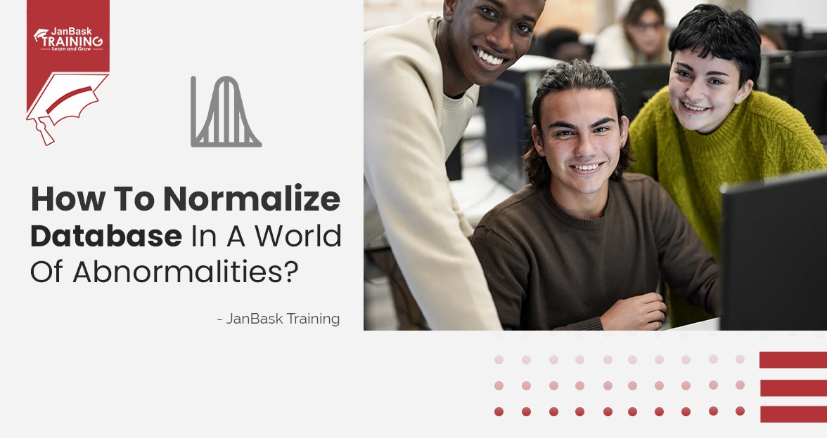 How To Normalize Database In A World Of Abnormalities
