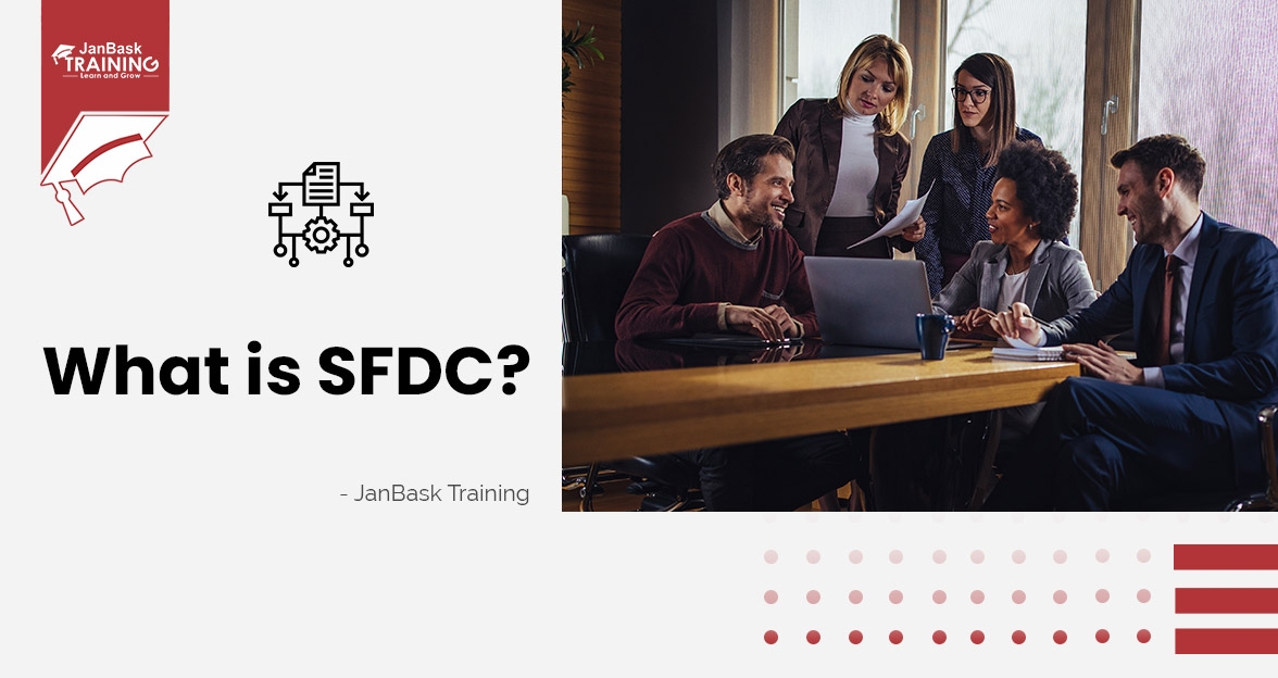 What is SFDC? And How It Can Help Your Career?